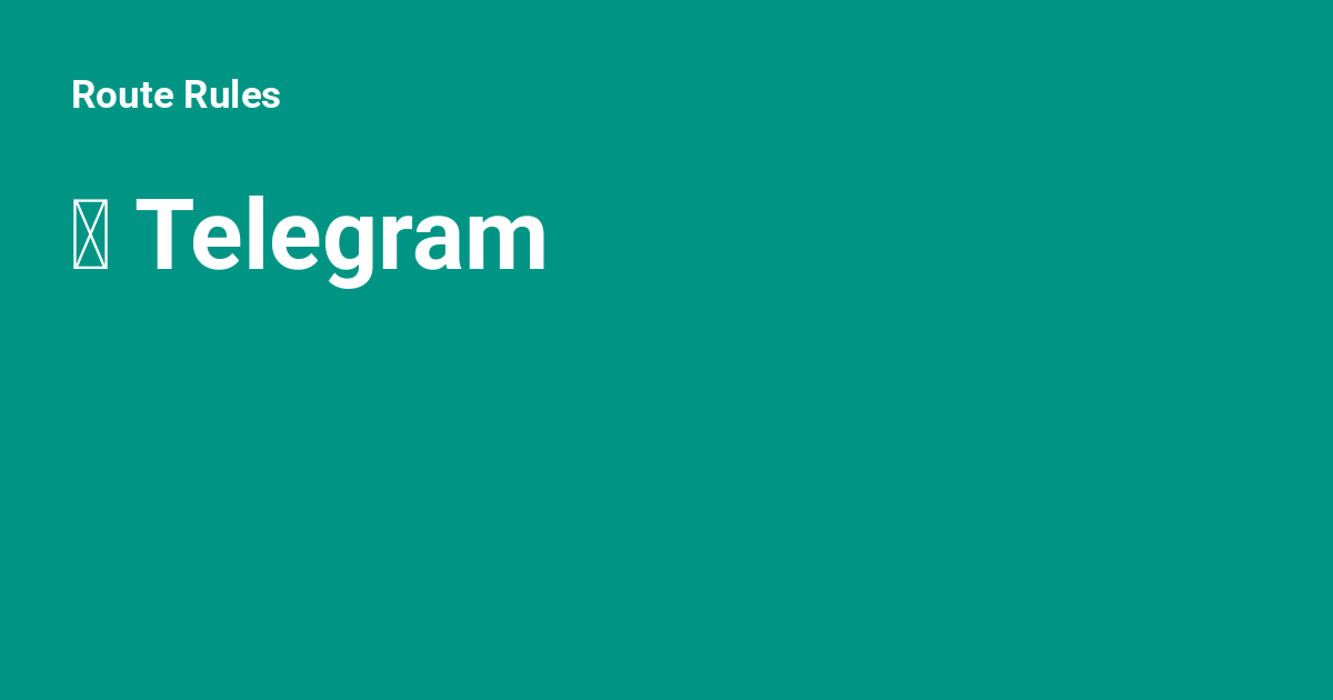 ️ Telegram - Route Rules